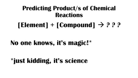 General Chemistry for Science Majors, Unit 2, Predicting Products of ...